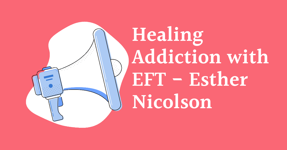 Healing Addiction with EFT: Tapping World Summit
